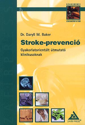 Könyv: Baker, Daryll M, dr.: Stroke-prevenció - Gyakorlatorientált ...