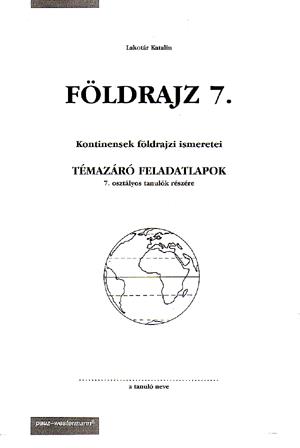 Könyv: Lakotár Katalin: Földrajz - Kontinensek földrajzi ismeretei ...